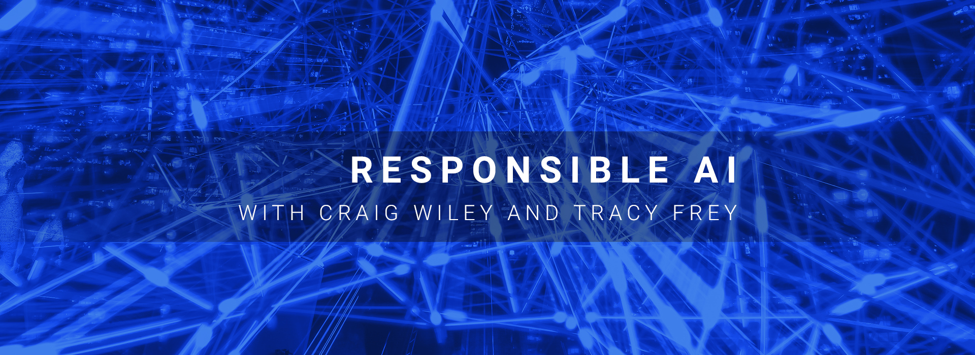 Responsible AI with Craig Wiley and Tracy Frey | Google Cloud Platform ...